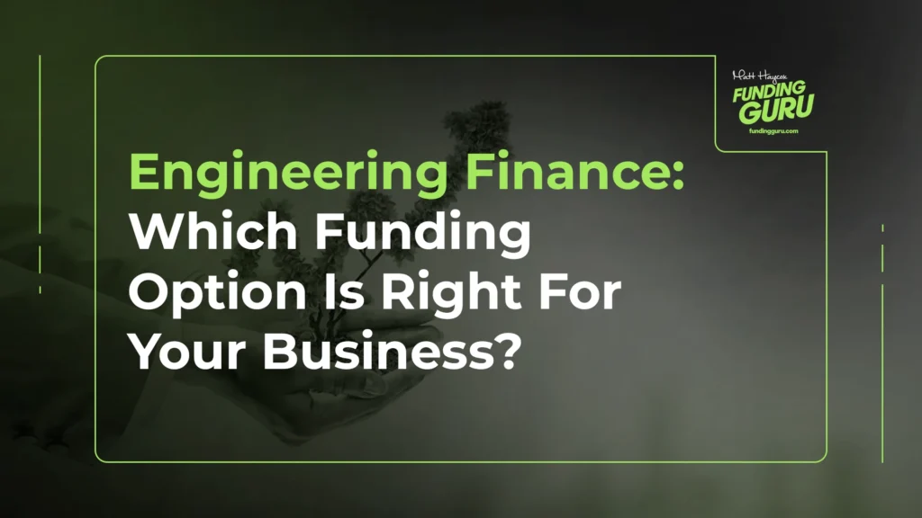 Engineering Finance Options for Your Business | Funding Guru