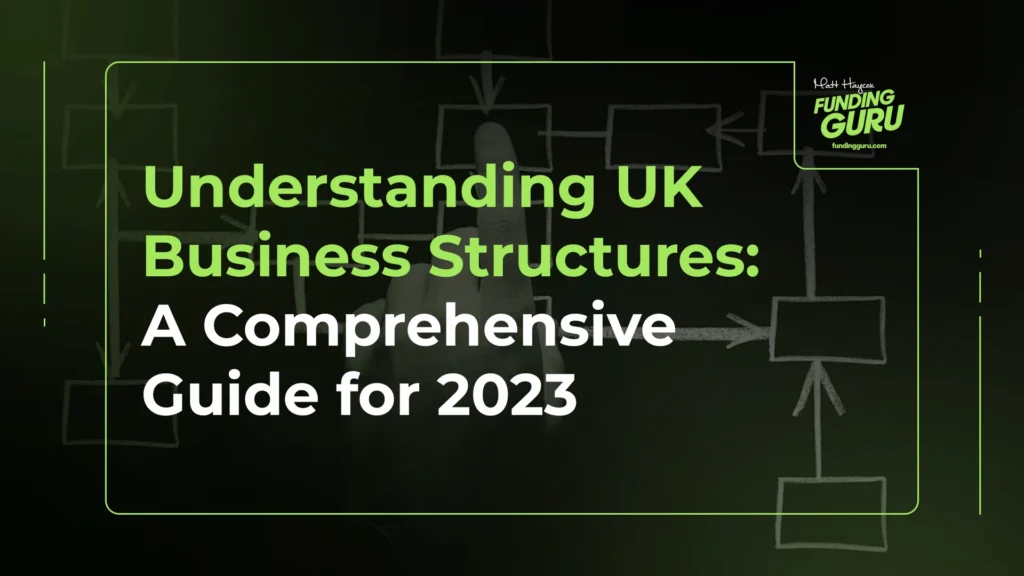 Navigating UK Business Structures: 2023 Guide