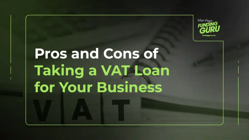 Pros and Cons of Taking a VAT Loan for Your Business