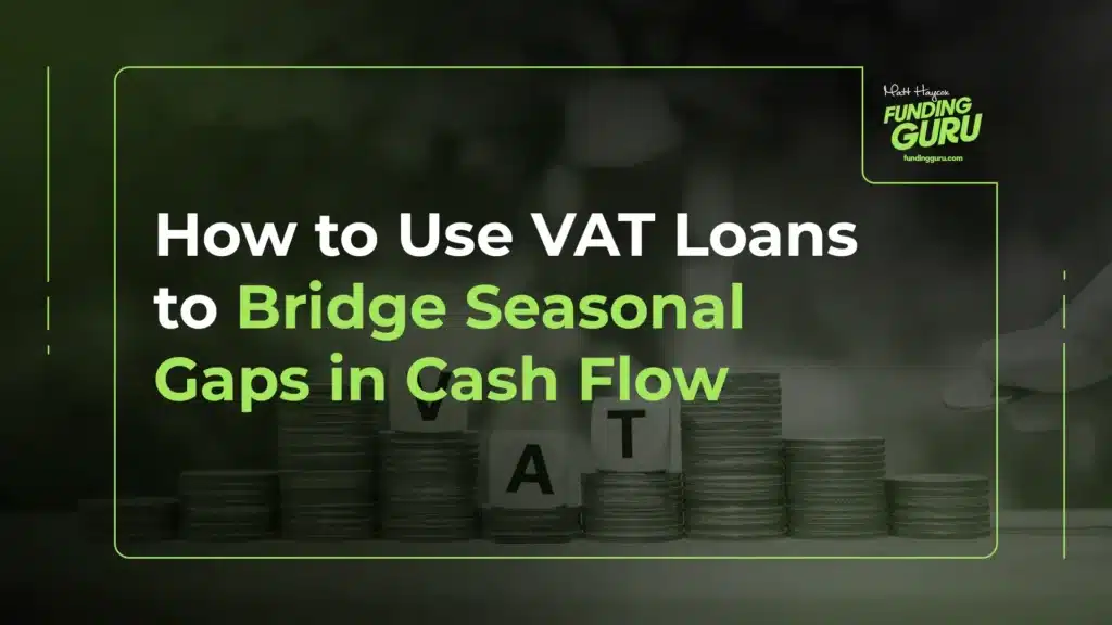 How to Use VAT Loans to Bridge Seasonal Gaps in Cash Flow