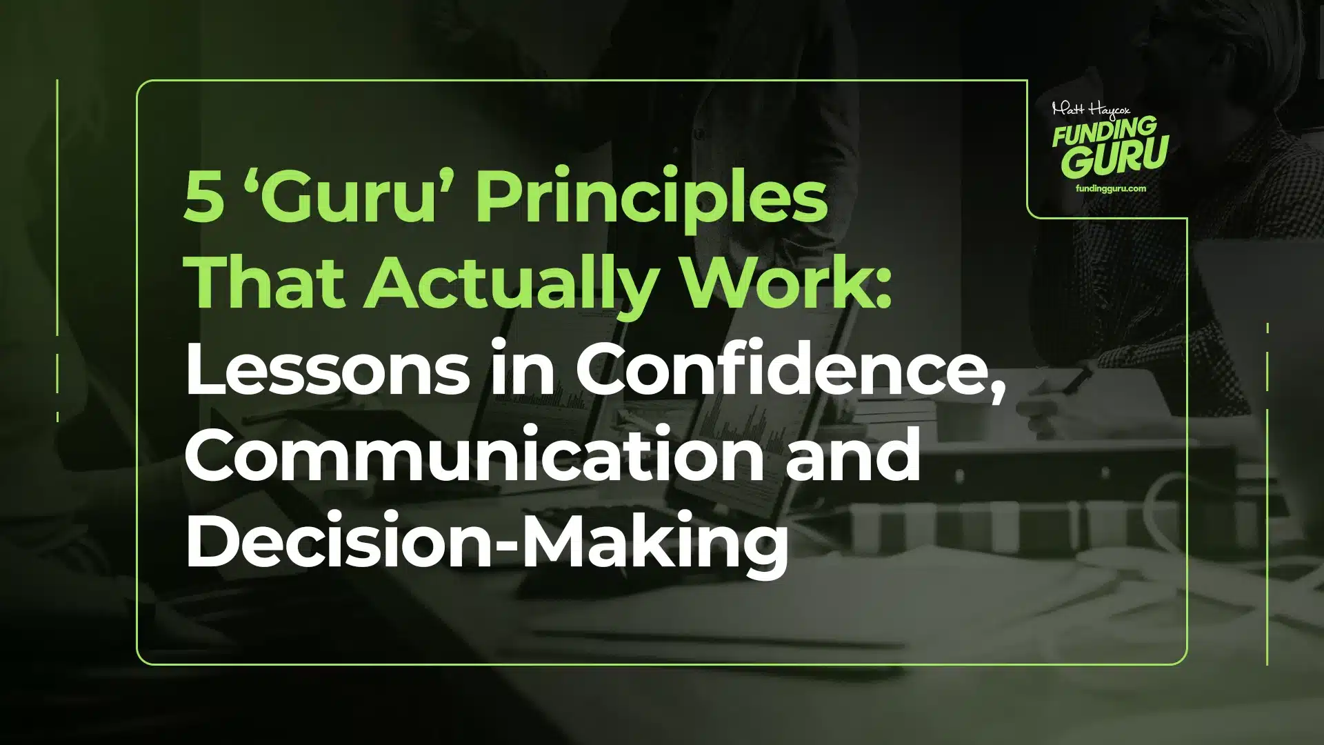 5 ‘Guru’ Principles That Actually Work: Lessons in Confidence ...