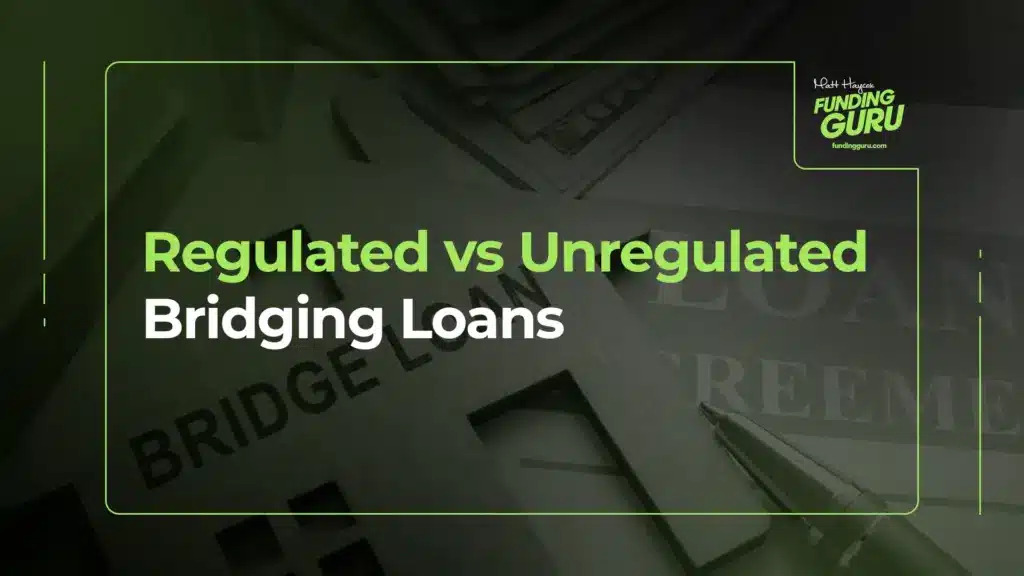 Regulated vs Unregulated Bridging Loans - Funding Guru